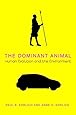 The Dominant Animal: Human Evolution and the Environment: Paul R ...
