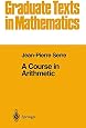 A Course in Arithmetic (Graduate Texts in Mathematics, Vol. 7): J-P ...