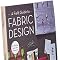 A Field Guide To Fabric Design: Design, Print & Sell Your Own Fabric ...