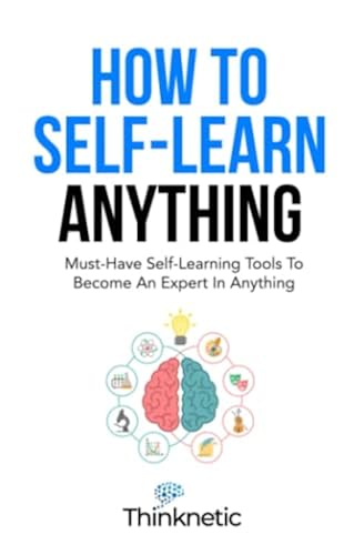 How To Self-Learn Anything: Must-Have Self-Learning Tools To Become An ...