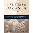 Five Steps to Romantic Love: A Workbook for Readers of Love Busters and ...
