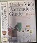 Trader Vic's Bartender's Guide: Victor Jules Bergeron, Shirley Sarvis, Helen Ann deWerd ...