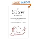 Amazon.com: The Slow Professor: Challenging the Culture of Speed in the ...