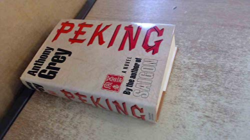Peking: Grey, Anthony: 9780297792048: Amazon.com: Books