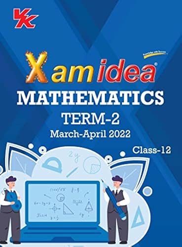 Xam idea Class 12 Mathematics Book For CBSE Term 2 Exam (2021-2022 ...