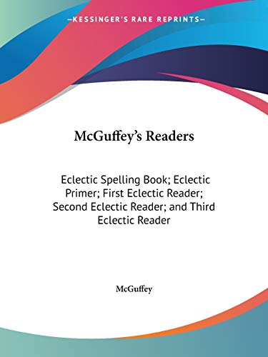 Amazon.com: McGuffey's Readers: Eclectic Spelling Book; Eclectic Primer ...