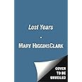 Amazon.com: The Lost Years: 9781451668926: Clark, Mary Higgins: Books