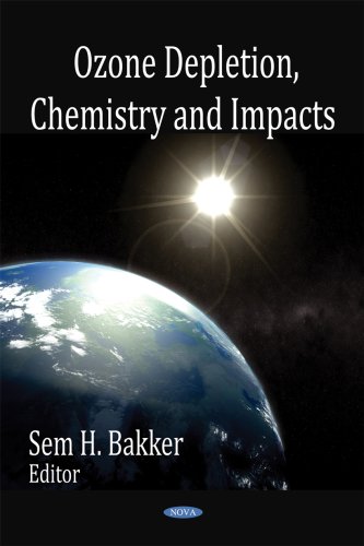 Ozone Depletion, Chemistry and Impacts: Bakker, Sem H: 9781606920077 ...