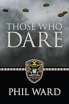 Those Who Dare (Raiding Forces Book 1) - Kindle edition by Phil Ward ...