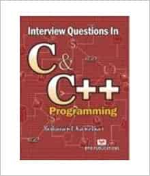 Interview Questions in C & C++ Programming: Yashavant P. Kanetkar ...