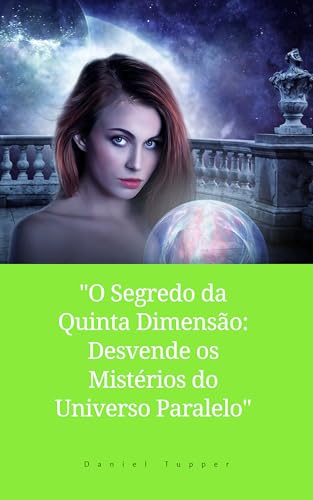 "O Segredo da Quinta Dimensão: Desvende os Mistérios do Universo ...