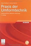Praxis der Umformtechnik: Umform- und Zerteilverfahren, Werkzeuge ...