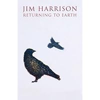 Returning to Earth: A Novel: Harrison, Jim: 9780802143310: Amazon.com ...