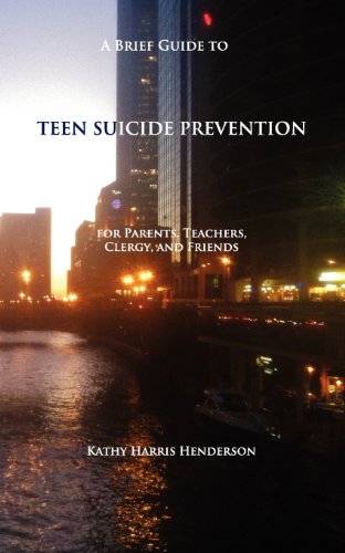 A Brief Guide to Teen Suicide Prevention: For Parents, Teachers, Clergy ...