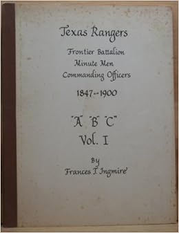 Texas Rangers Frontier Battalion Minute Men Commanding Officers 1847 ...