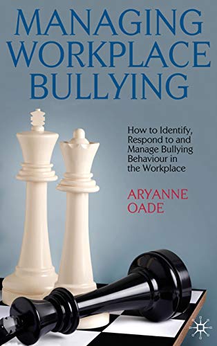 Managing Workplace Bullying: How to Identify, Respond to and Manage ...