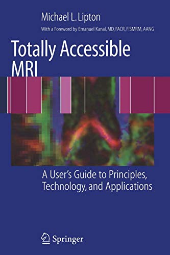 Totally Accessible MRI: A User's Guide to Principles, Technology, and ...