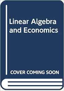 Linear Algebra and Economics: Heal, R: 9780444195203: Amazon.com: Books