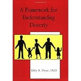 A Framework for Understanding Poverty; A Cognitive Approach (Out of Print): Ruby K. Payne ...