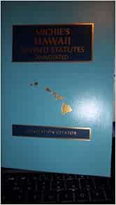 Michie's Hawaii Revised Statutes Annotated Annotation Citator: LEXIS ...
