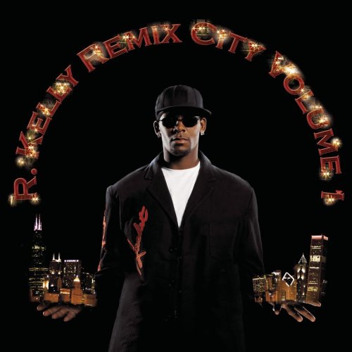 R. Kelly Album: «Remix City, Volume One»