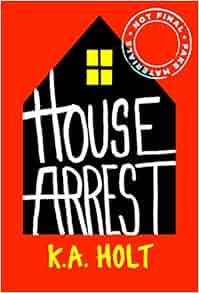 Amazon.com: House Arrest (9781452134772): K.A. Holt: Books