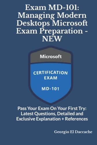 Exam MD-101: Managing Modern Desktops Microsoft Exam Preparation - NEW ...