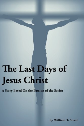 BEST! The Last Days of Jesus Christ (A Story About the Passion of Our ...