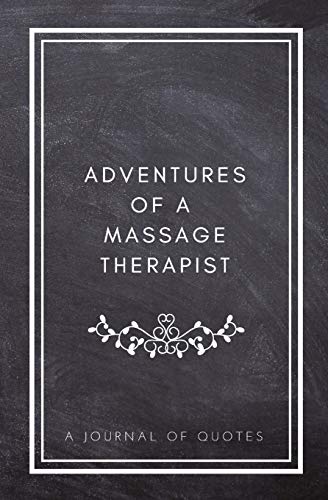 Adventures of A Massage Therapist: A Journal of Quotes: Prompted Quote ...