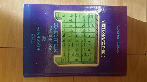 The Elements of Artificial Intelligence Using Common LISP (Principles of Computer Science Series ...