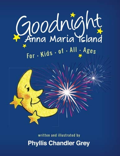 Goodnight Anna Maria Island: Grey, Ms. Phyllis Chandler: 9780990906575 ...