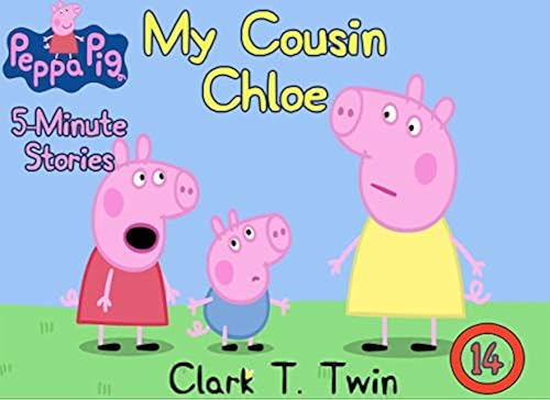 Peppa Pig 5 Minutes Stories: Vol 14 - My Cousin Chloe - Great 5-Minutes ...