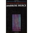 The Complete Short Stories of Ambrose Bierce: Bierce, Ambrose, Hopkins ...