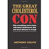 The Great Cholesterol Con: The Truth About What Really Causes Heart ...