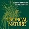 Tropical Nature: Life and Death in the Rain Forests of Central and ...