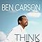 Think Big: Unleashing Your Potential for Excellence: Carson M.D., Ben ...