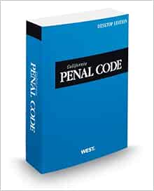 California Penal Code, 2013 ed. (California Desktop Codes): Thomson ...