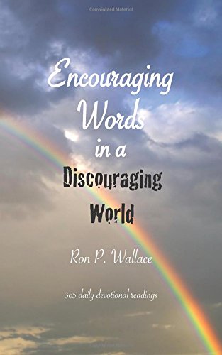 Encouraging Words in a Discouraging World: 365 Daily Devotional ...