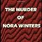 THE MURDER OF NORA WINTERS: Trainor, Robert: 9781520790695: Amazon.com ...