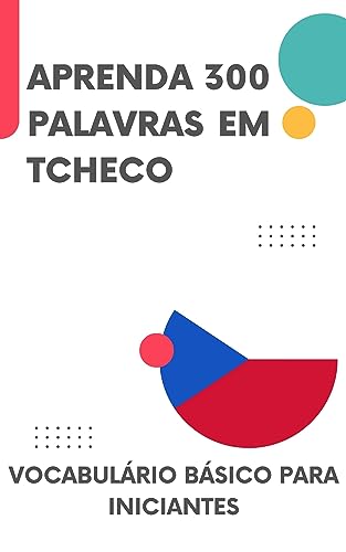 Aprenda 300 palavras em Tcheco: Vocabulário básico para iniciantes ...