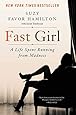 Fast Girl: A Life Spent Running from Madness: Hamilton, Suzy Favor ...