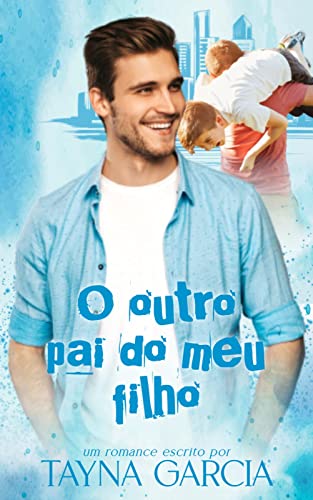 O outro pai do meu filho: Irmãos Cooper - Livro 1 - eBook, Resumo, Ler Online e PDF - por GARCIA ...