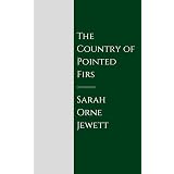 The Country of the Pointed Firs and Other Stories (Signet Classics ...