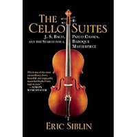 Amazon.com: The Cello Suites: J. S. Bach, Pablo Casals, and the Search ...