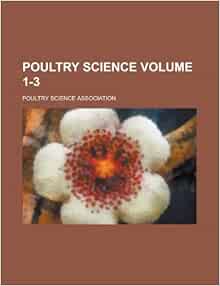 Poultry Science Volume 1-3: Association, Poultry Science: 9781230059273 ...