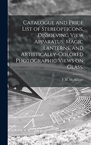 Amazon.com: Catalogue and Price List of Stereopticons, Dissolving View ...