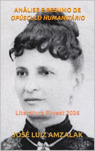 Análise e Resumo de Opúsculo Humanitário : Literatura Fuvest 2026 - eBook, Resumo, Ler Online e ...