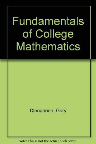 Fundamentals of College Mathematics: Clendenen, Gary, Kern, Julie ...