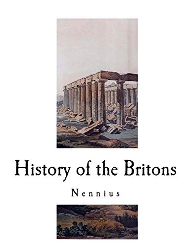 History of the Britons: Historia Brittonum: Nennius, Giles, J. A ...