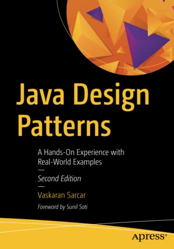 Java Design Patterns A Hands On Experience With Real World Examples Sarcar Vaskaran